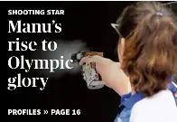 Manu’s rise to Olympic glory - PressReader