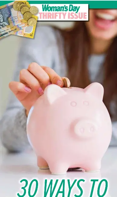 30 WAYS TO SAVE MONEY - PressReader