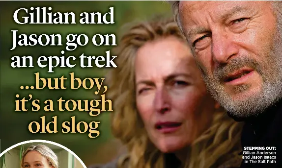 Gillian and Jason go on an epic trek ...but boy, it’s a tough old slog ...