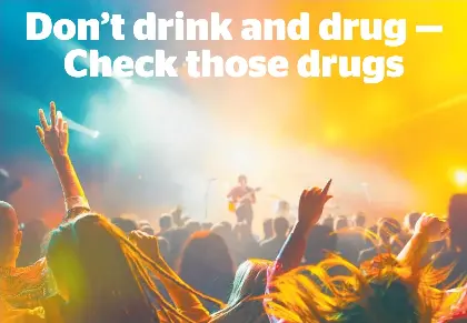 Don’t drink and drug — Check those drugs - PressReader