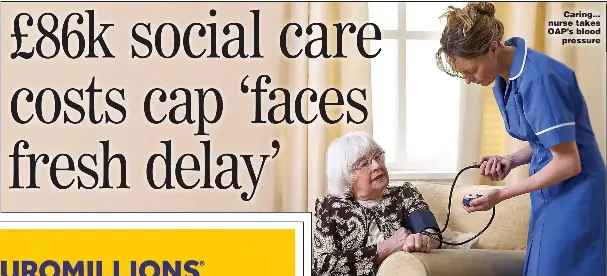 £86k social care costs cap ‘faces fresh delay’ - PressReader