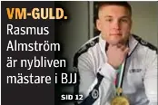 Rasmus Almström är nybliven mästare i BJJ - PressReader