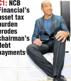 NCB Financial’s asset tax burden erodes chairman’s debt payments ...