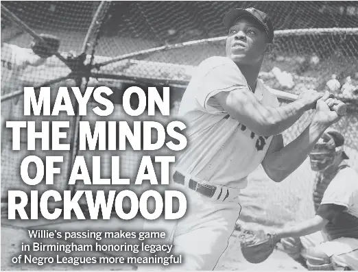 MAYS ON THE MINDS OF ALL AT RICKWOOD - PressReader