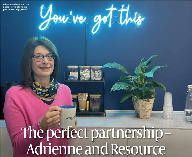 The perfect partnershi­p – Adrienne and Resource - PressReader