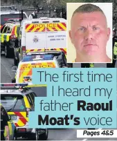 The first time I heard my father Raoul Moat’s voice - PressReader