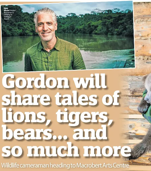 Gordon will share tales of lions, tigers, bears... and so much more ...