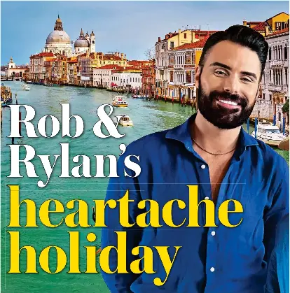Rob& Rylan’s heartache holiday - PressReader