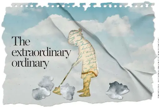 The extraordin­ary ordinary - PressReader
