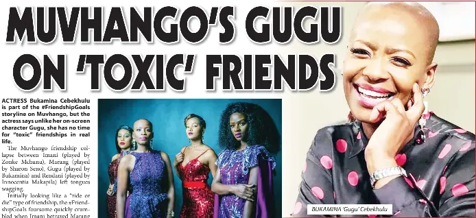 MUVHANGO’S GUGU ON ‘TOXIC’ FRIENDS - PressReader
