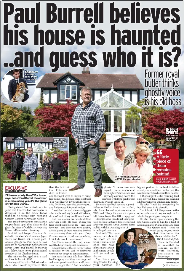 Paul Burrell believes his house is haunted ..and guess who it is ...