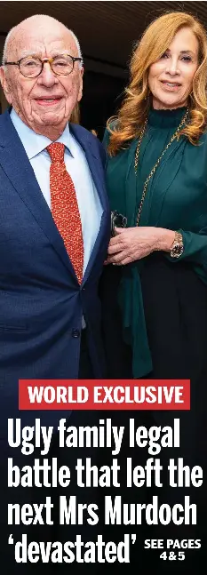 Ugly family legal battle that left the next Mrs Murdoch ‘devastated’ - PressReader