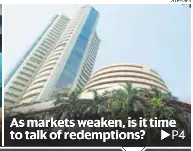 As markets weaken, is it time to talk of redemption­s? - PressReader