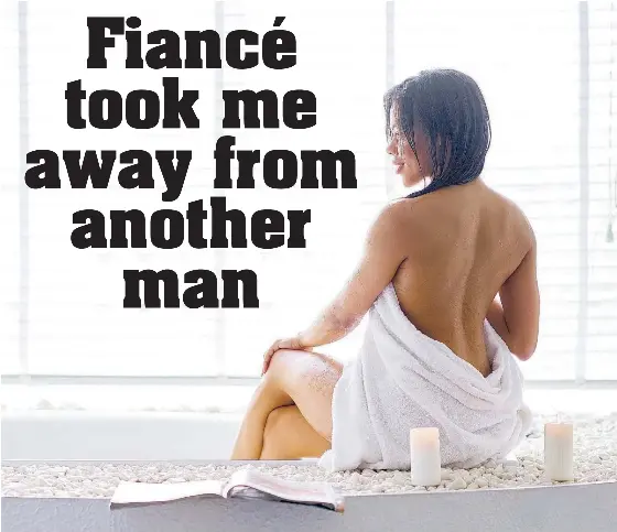 Fiancé took me away from another man - PressReader