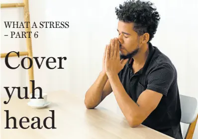 WHAT A STRESS – PART 6 Cover yuh head - PressReader