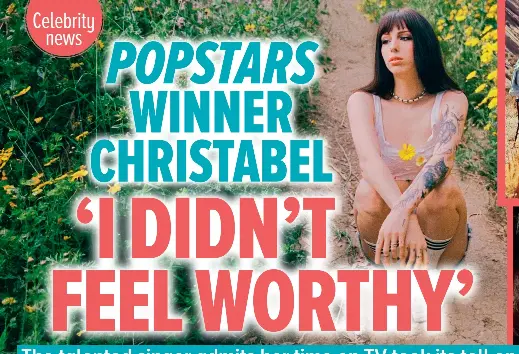 POPSTARS WINNER CHRISTABEL ‘I DIDN’T FEEL WORTHY’ - PressReader