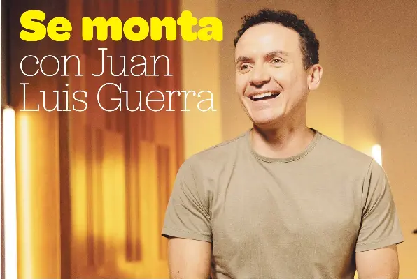 Se monta con Juan Luis Guerra - PressReader