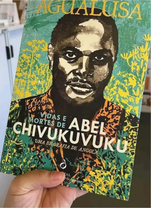 AGUALUSA ESCREVE SOBRE A VIDA DE ABEL CHIVUKUVUK­U - PressReader