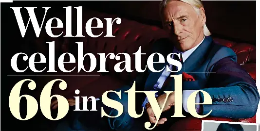 Weller celebrates 66instyle - PressReader