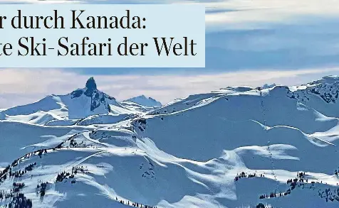 Quer durch Kanada: Die längste Ski- Safari der Welt - PressReader
