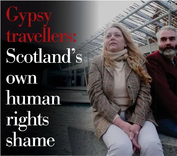 Gypsy travellers: Scotland’s own human rights shame - PressReader