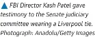 FBI director Kash Patel wears Liverpool FC tie to US Senate hearing ...