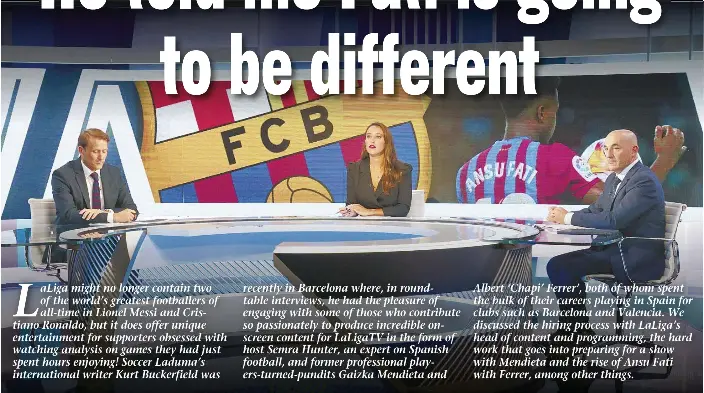 He told me Fati is going to be different - PressReader