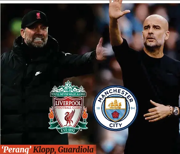 ‘Perang’ Klopp, Guardiol - PressReader
