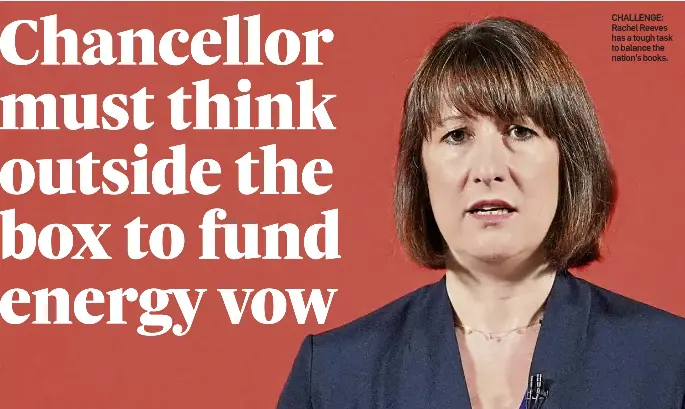 Chancellor must think outside the box to fund energy vow - PressReader