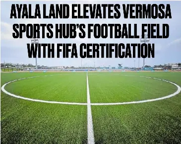 AYALA LAND ELEVATES VERMOSA SPORTS HUB’S FOOTBALL FIELD WITH FIFA ...