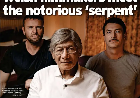 Welsh filmmakers meet the notorious ‘serpent’ - PressReader