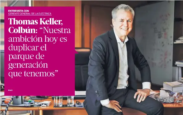 Thomas Keller, Colbún: “Nuestra ambición hoy es duplicar el parque de generación que tenemos ...