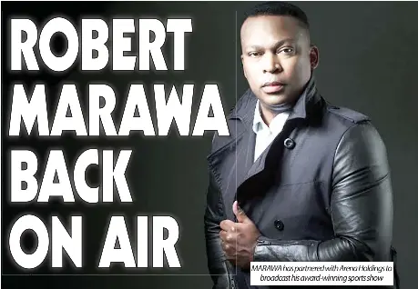 ROBERT MARAWA BACK ON AIR - PressReader