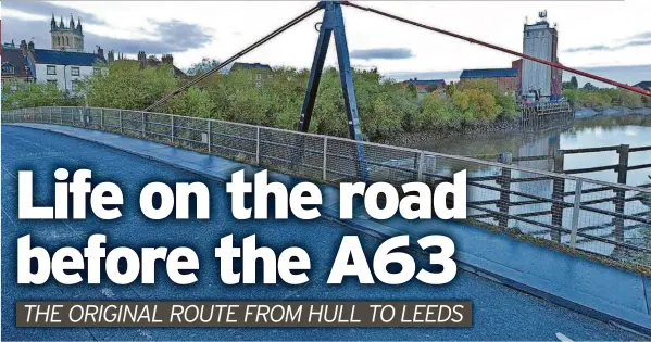 Life on the road before the A63 - PressReader