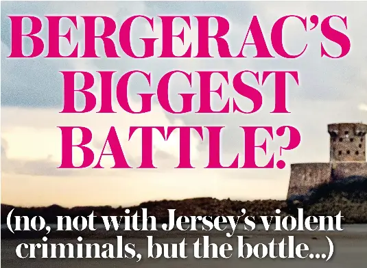 BERGERAC’S BIGGEST BATTLE? - PressReader