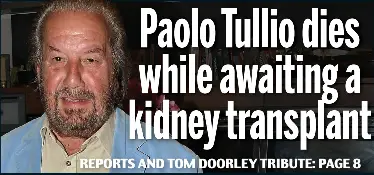 Paolo Tullio dies while awaiting a kidney transplant - PressReader