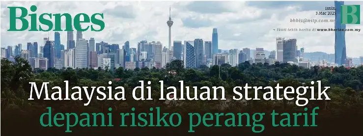 Malaysia di laluan strategik depani risiko perang tarif - PressReader