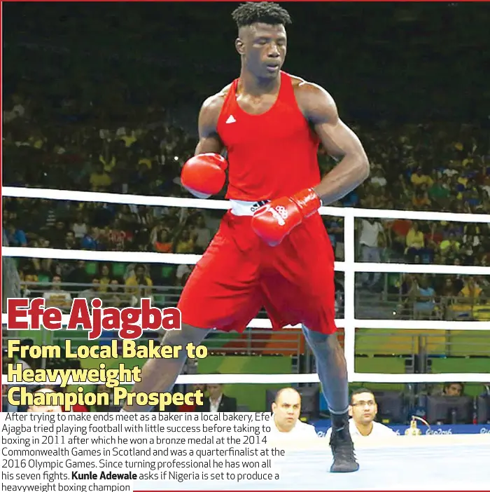 Efe Ajagba From Local Baker to Heavyweigh­t Champion Prospect - PressReader