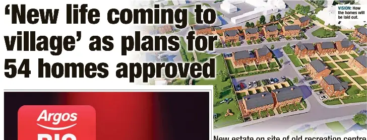 ‘NEW LIFE COMING TO VILLAGE’ AS PLANS FOR 54 HOMES APPROVED - PressReader