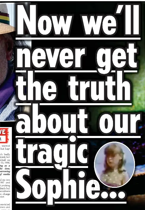 Now we’ll never get the truth about our tragic Sophie... - PressReader