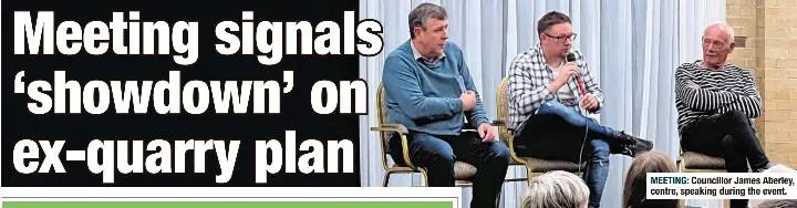 MEETING SIGNALS ‘SHOWDOWN’ ON EX-QUARRY PLAN Villagers given an update ...