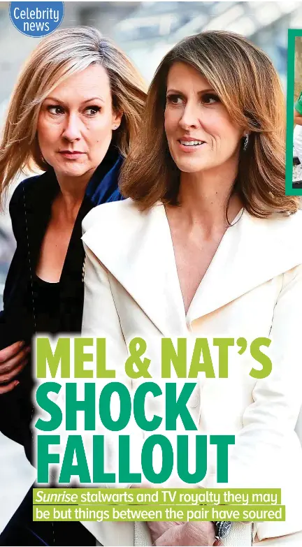 MEL & NAT’S SHOCK FALLOUT - PressReader