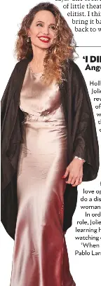 ‘I DIDN’T WANT TO DO HER A DISSERVICE’ Angelina Jolie on playing the great diva - PressReader