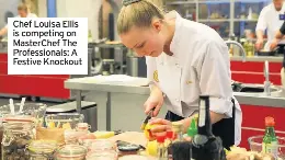 Louisa’s second helping of MasterChef - PressReader