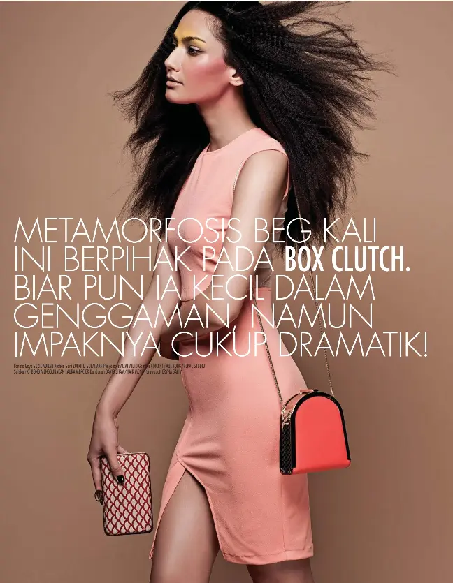 METAMORFOS­IS BEG KALI INI BERPIHAK PADA BOX CLUTCH. BIAR PUN IA KECIL DALAM GENGGAMAN, NAMUN ...