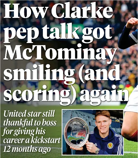 How Clarke pep talk got McTominay smiling (and scoring) again - PressReader