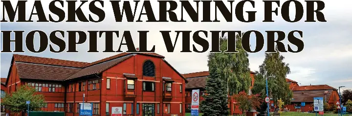 MASKS WARNING FOR HOSPITAL VISITORS - PressReader