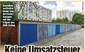 Keine Umsatzsteu­er für alte DDR-Garagen - PressReader