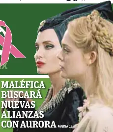 MALÉFICA BUSCARÁ NUEVAS ALIANZAS CON AURORA - PressReader