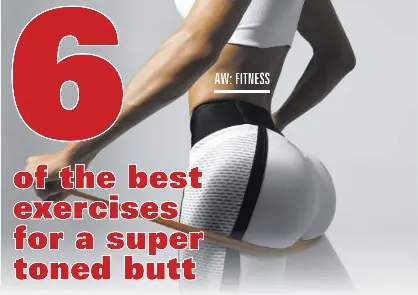 Of the best exercises for a super toned butt - PressReader
